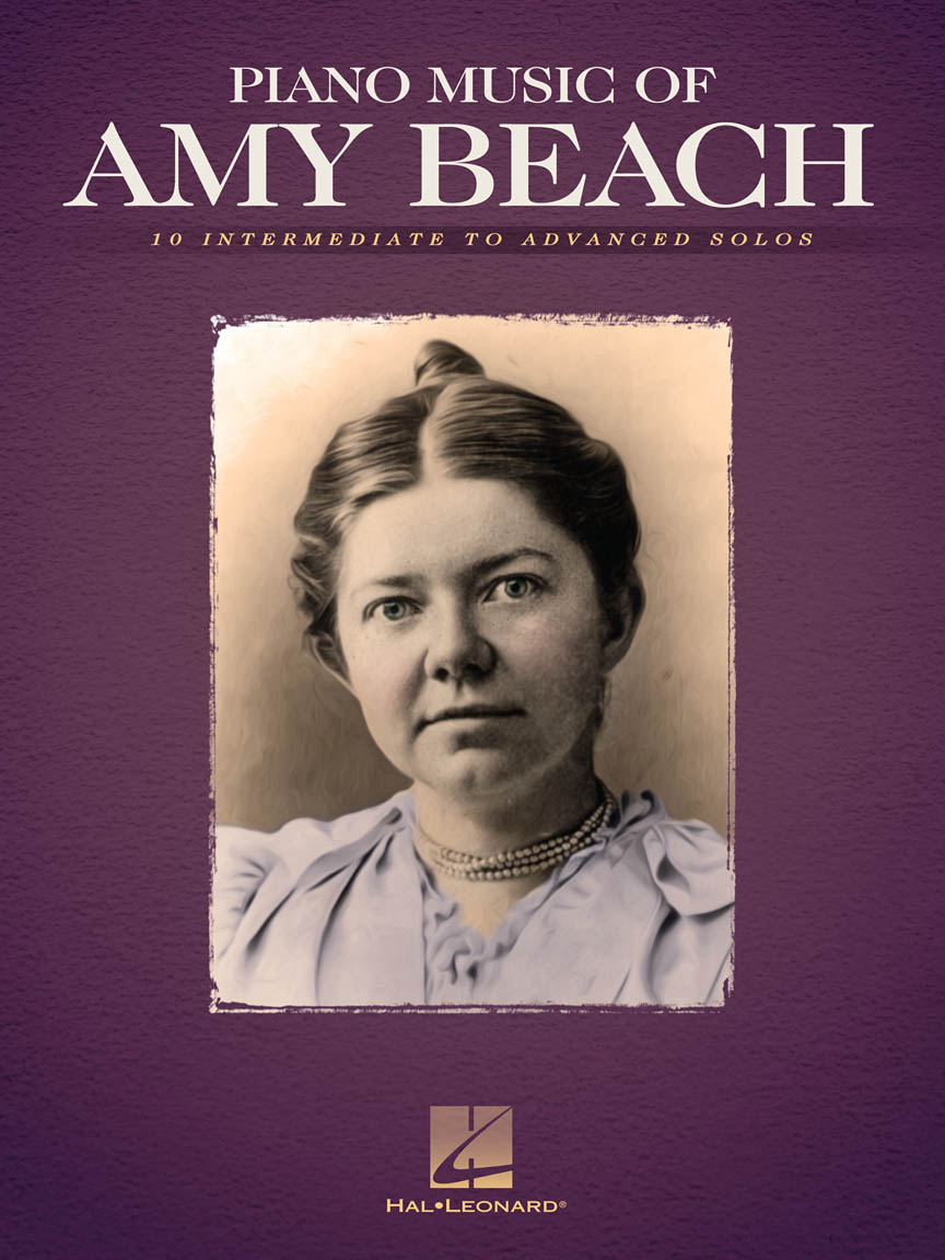 Piano Music of Amy Beach | Hal Leonard Online